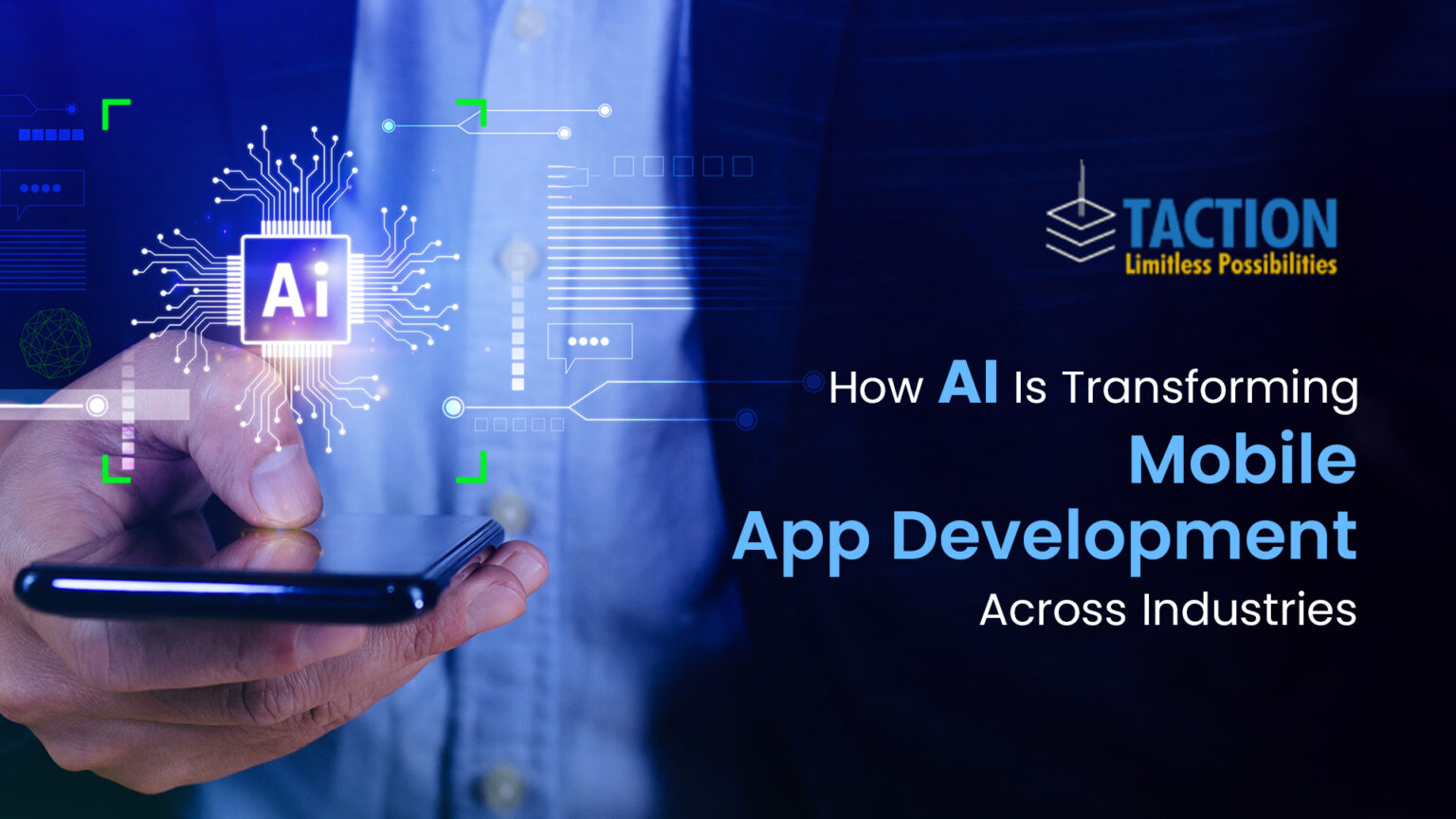 How AI Is Transforming Mobile App Development Across Industries CRM Functon, Taction Software ...